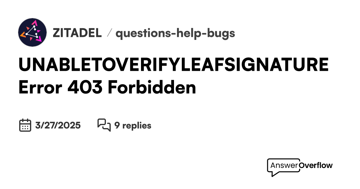 "UNABLE_TO_VERIFY_LEAF_SIGNATURE" Error 403 Forbidden - ZITADEL